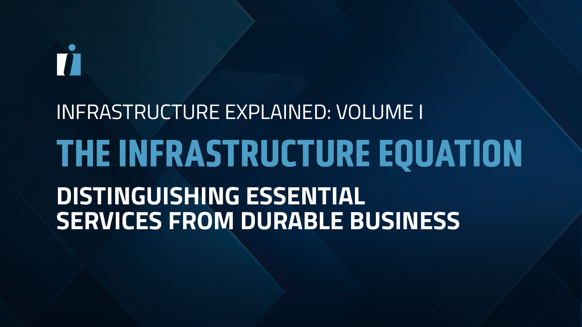 Infrastructure Explained: The Infrastructure Equation - I Squared